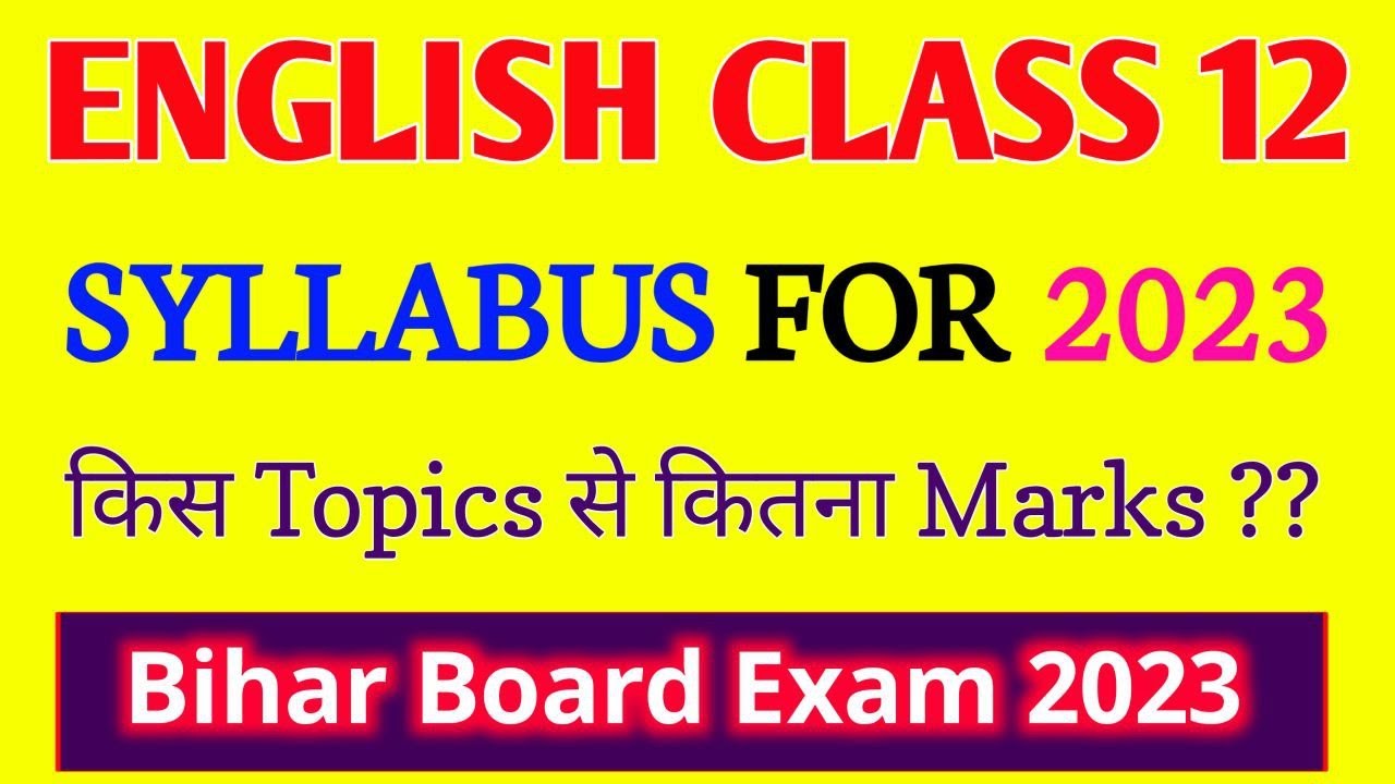 12th English 100 Marks Syllabus 2022 23 Bihar Board Class 12th 12th-english-100-marks-syllabus-2022-23-bihar-board-class-12th
