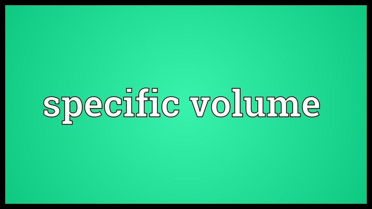 Specific Volume Meaning YouTube specific-volume-meaning-youtube