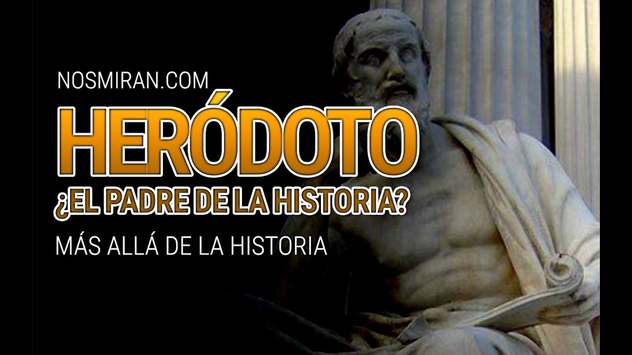 HERODOTO, ¿EL PADRE DE LA HISTORIA? | Más Allá de la Historia (NosMiran ...