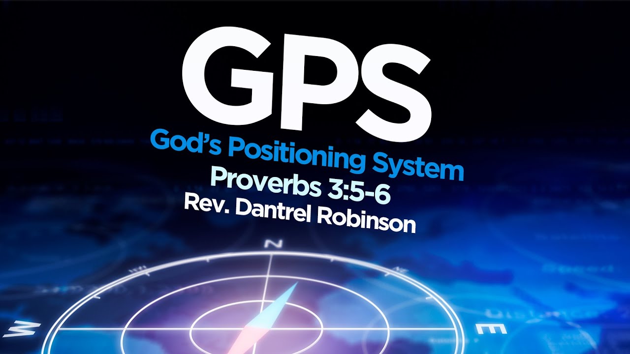 God's Positioning System • Proverbs 3:5-6 • The Antioch M.B. Church ...