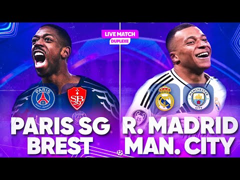 🔴🔵 PSG - BREST LIVE + REAL MADRID - MAN CITY LIVE / 🔥ALLEZ PARIS ! / LIGUE DES CHAMPIONS / UCL / LDC