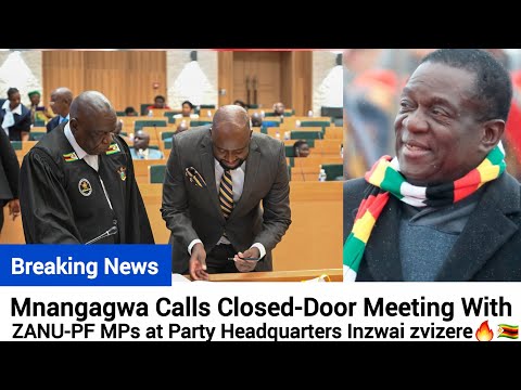 Mnangagwa Calls Closed-Door Meeting With ZANU-PF MPs at Party Headquarters🔥🇿🇼