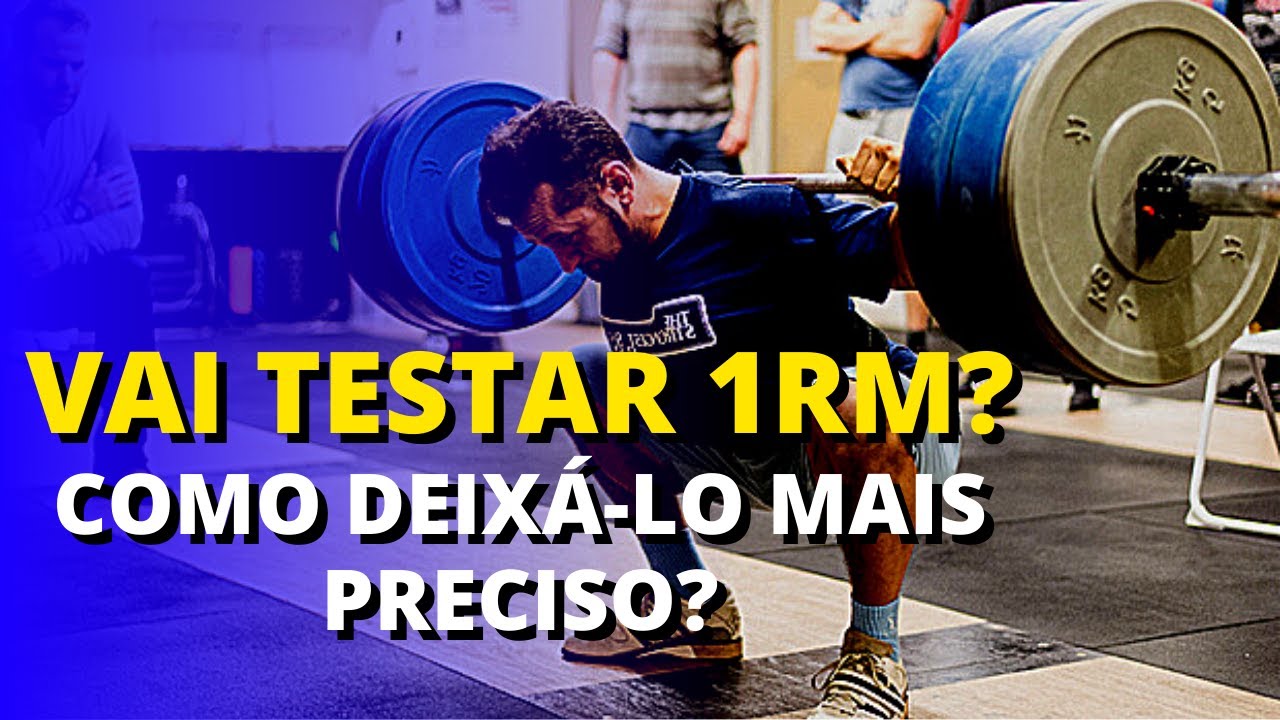 COMO SE PREPARAR PARA UM TESTE DE 1RM? - YouTube