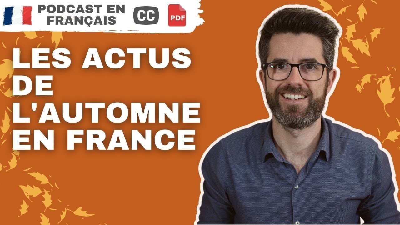 Les actus de l'automne en France | Podcast en français COURANT avec ...
