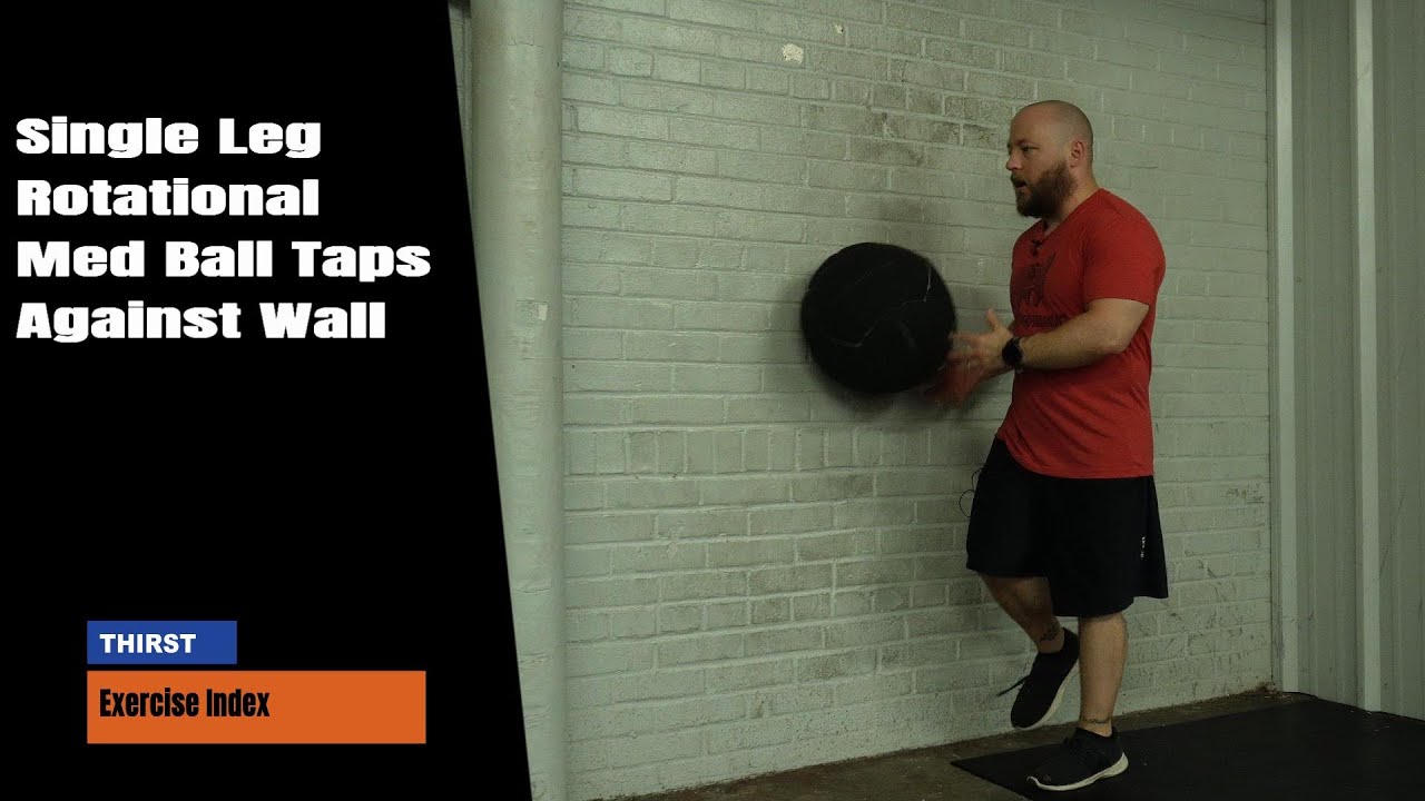 Single Leg Rotational Med Ball Taps Against Wall - THIRSTgym.com - YouTube