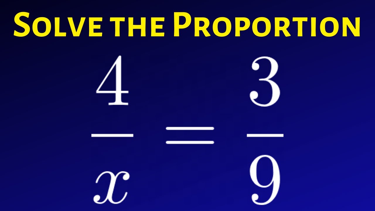 How to Solve a Proportion 4/x = 3/9 - YouTube