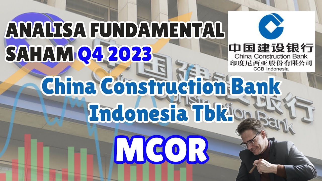 Analisa Fundamental Saham MCOR Q4 2023 - China Construction Bank ...