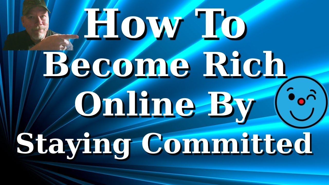 How To Become Rich Online By Staying Committed - YouTube