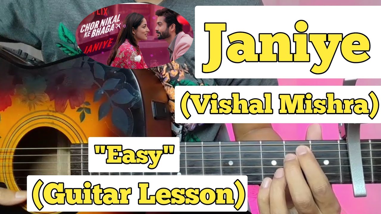 Janiye - Chor Nikal Ke Bhaga | Guitar Lesson | Easy Chords | (Vishal ...