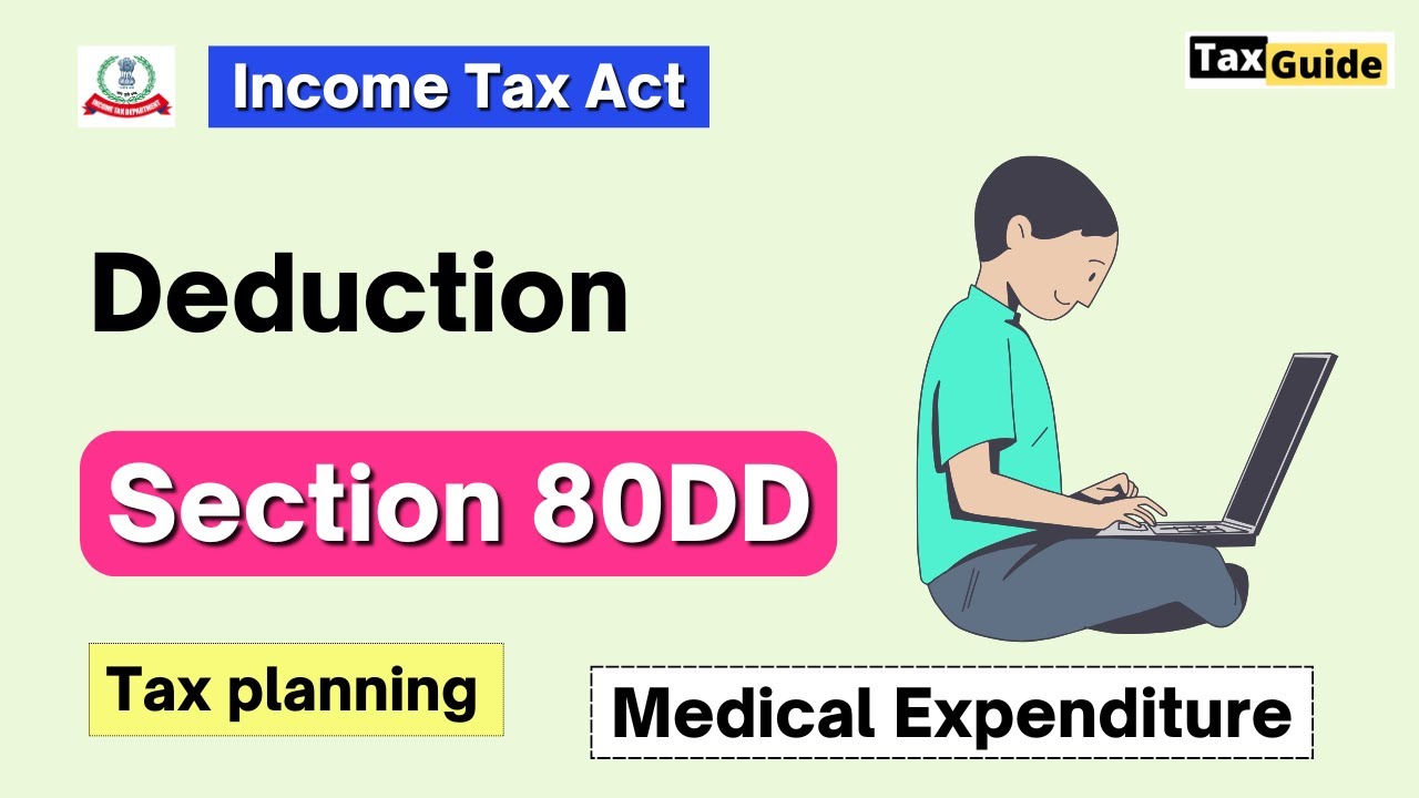 Section 80DD of Income Tax Act | Deduction under section 80DD | Section ...