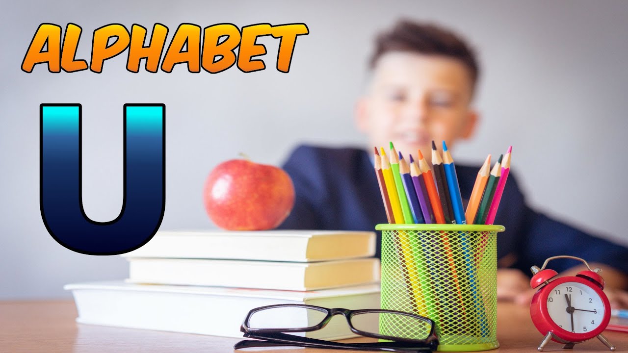 Learning English Alphabet U | Capital U | Educational Videos for Kids ...