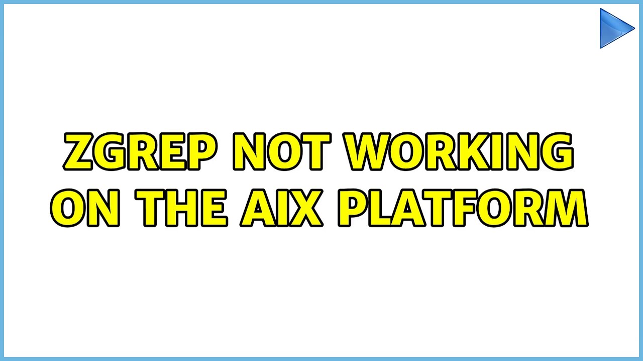 zgrep not working on the AIX platform - YouTube