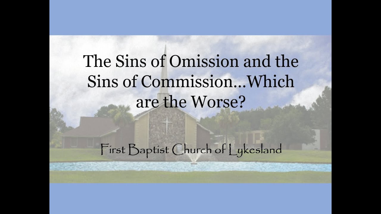 The Sins of Omission and the Sins of Commission…Which are the Worse ...
