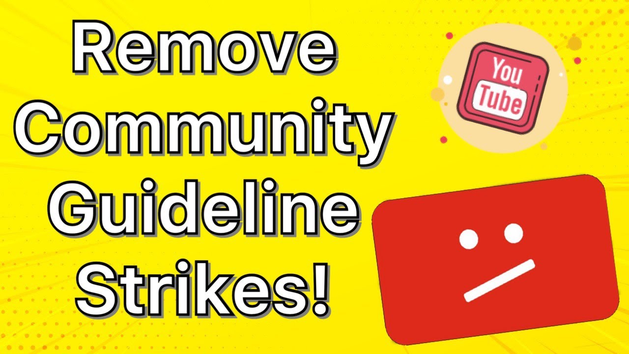 How To Appeal And Remove Community Guideline Strikes On YouTube 2019 ...