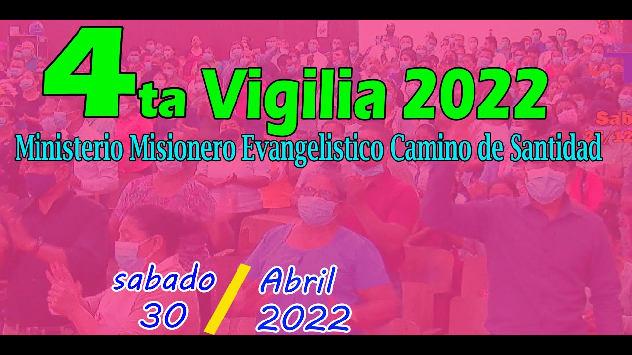 4ta Vigilia 2022 del Ministerio Misionero Evangelistico Camino de ...
