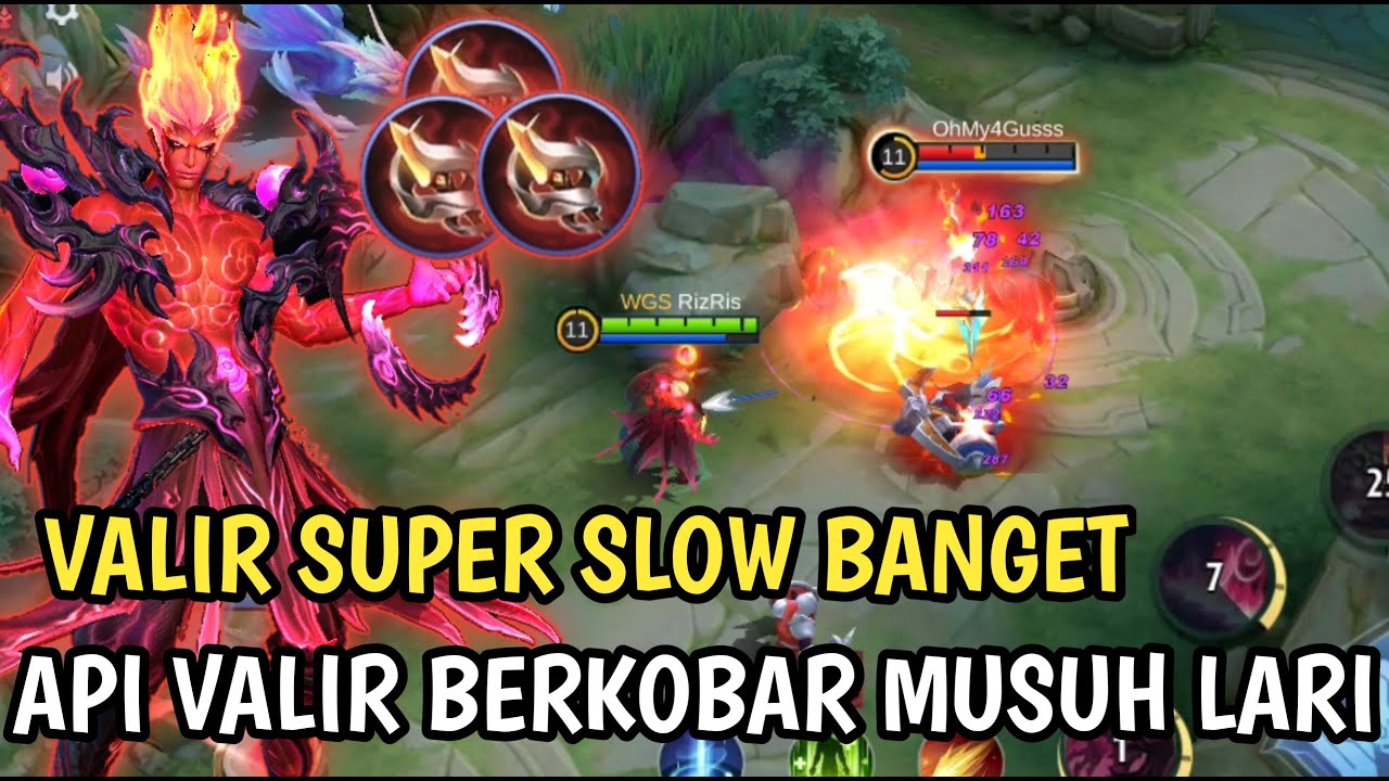 GIMANA MUSUH MAU KABUR !! API VALIR SLOW BANGET - VALIR MOBILE LEGENDS - YouTube