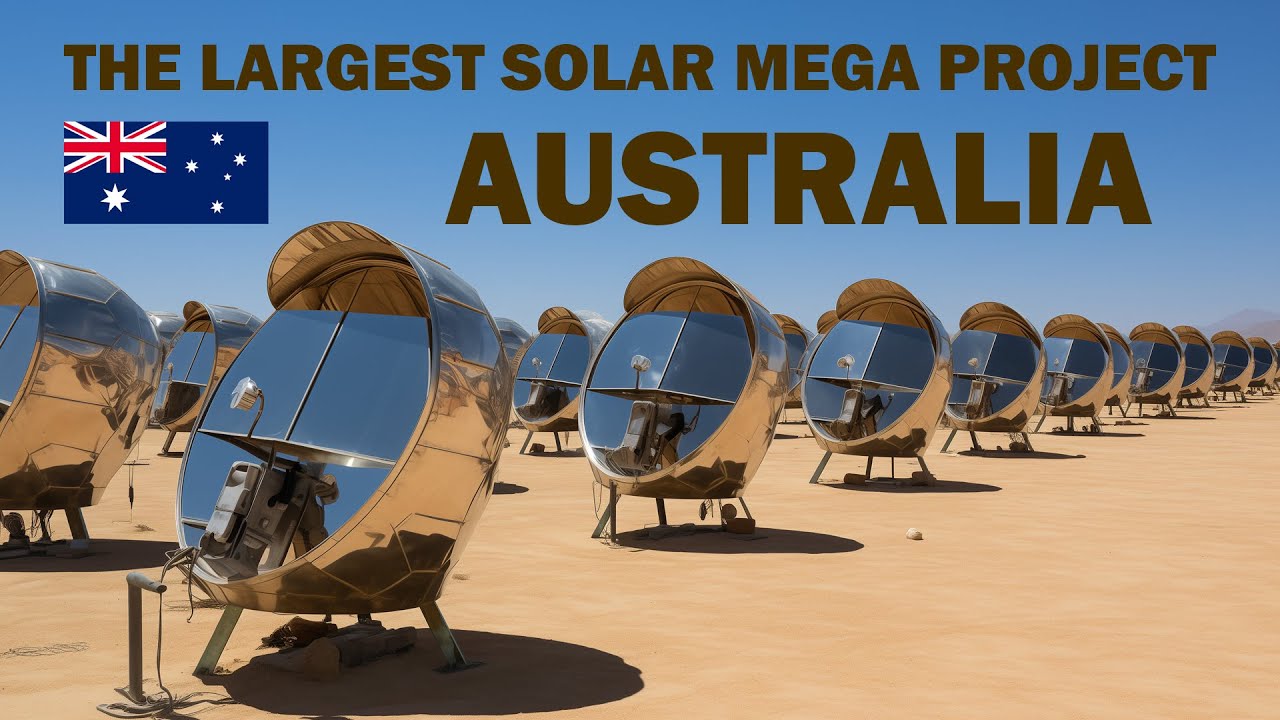 The largest Solar & energy Mega project - Australia - YouTube