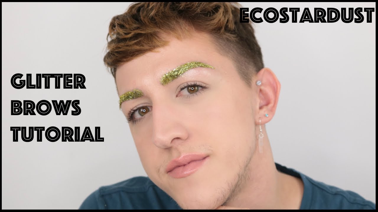GLITTER BROWS TUTORIAL W/ ECO STARDUST || MAX'S LOOK - YouTube
