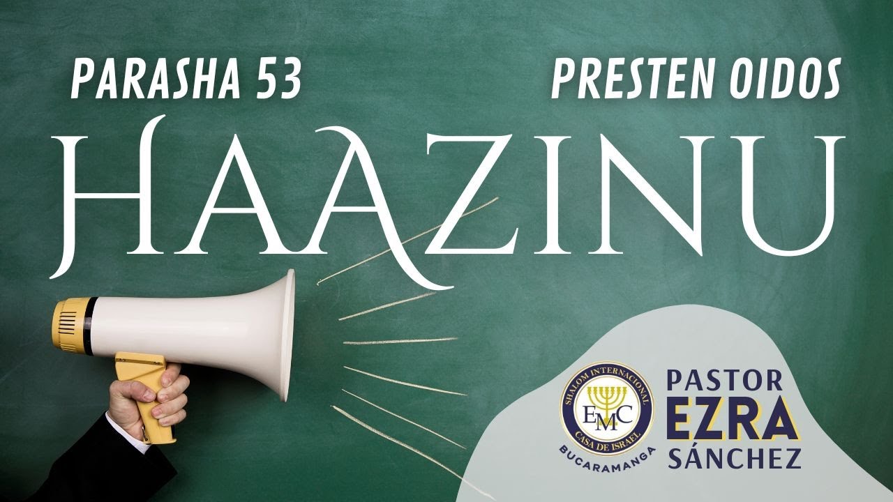 PARASHAT 53 HAAZINU - EMC SHALOM BUCARAMANGA 2022 PASTOR EZRA - YouTube