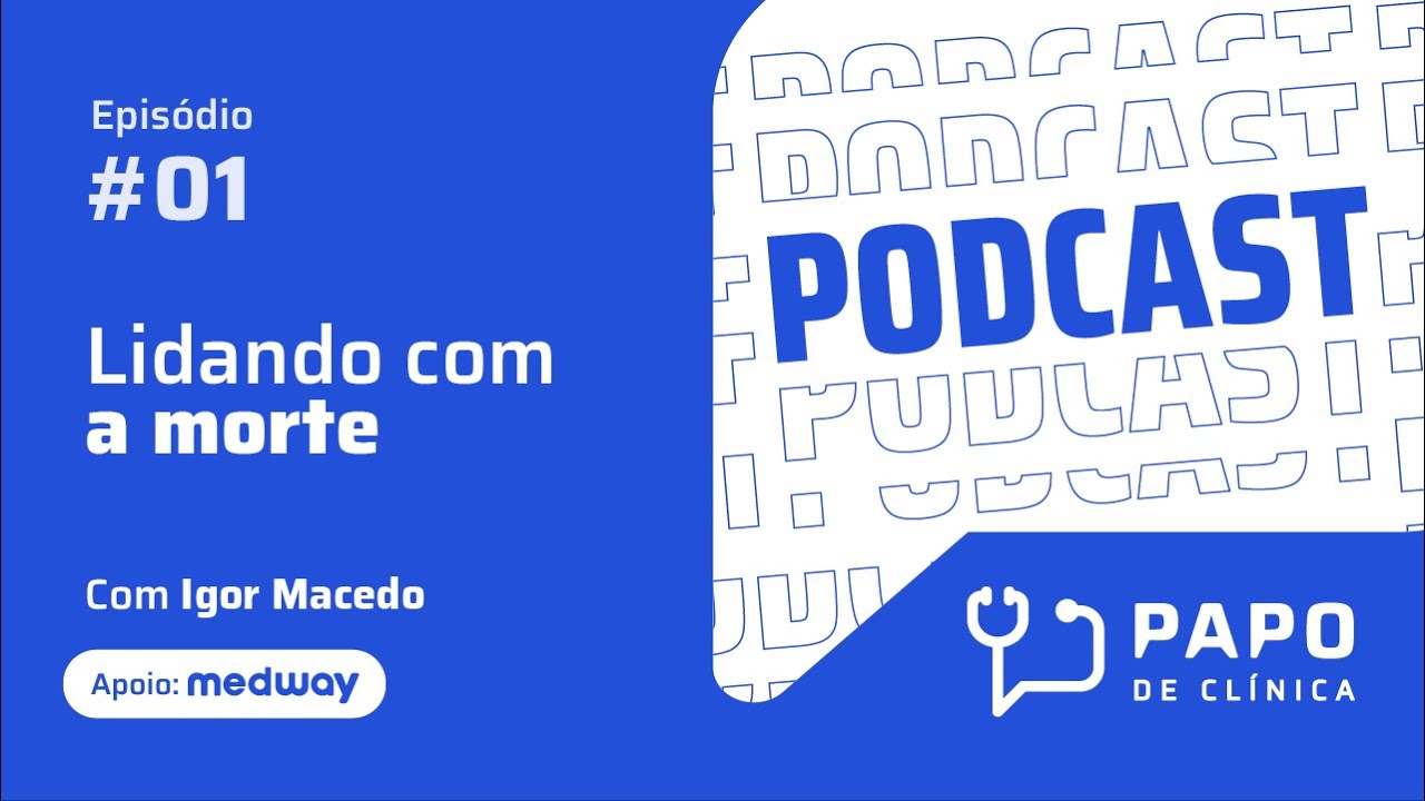 Podcast Papo de Clínica | Lidando com a morte com Igor Macedo #01 - YouTube