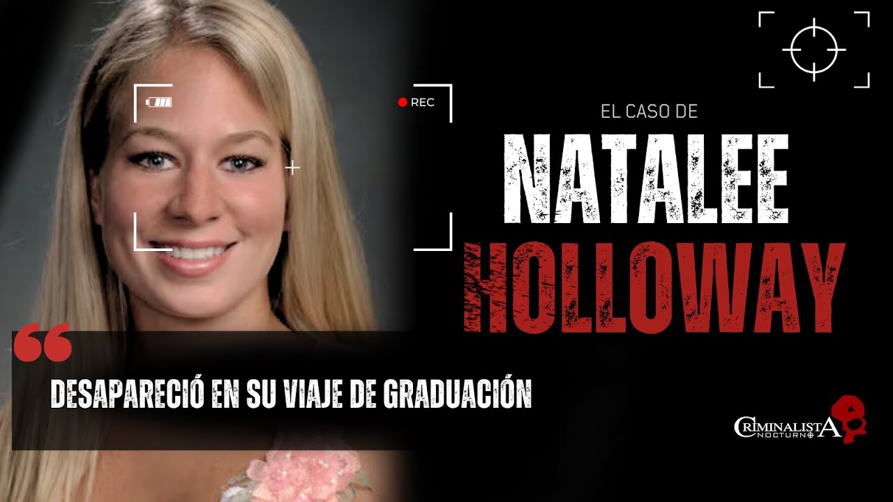 El caso de Natalee Holloway | Criminalista Nocturno - YouTube