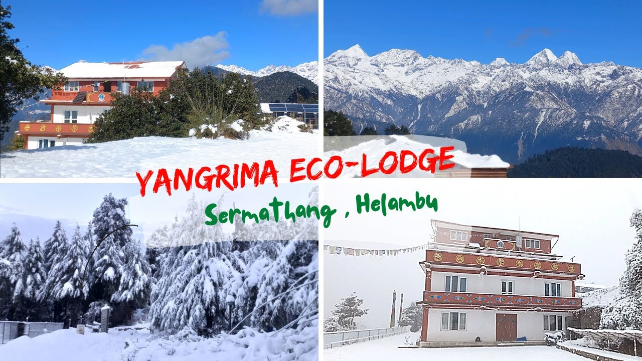 YANGRIMA ECO LODGE | SERMATHANG | HELAMBU | NEPAL - YouTube