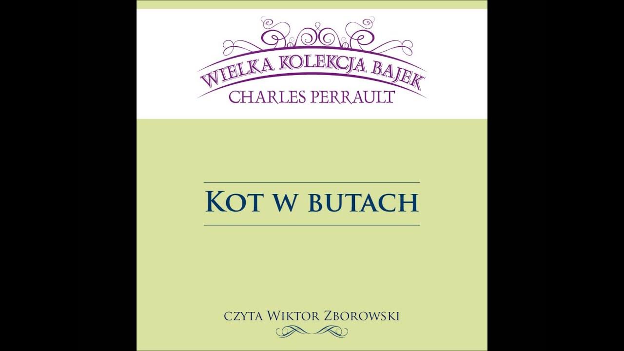 Wielka Kolekcja Bajek * Charles Perrault * Kot w butach * czyta Wiktor Zborowski - YouTube