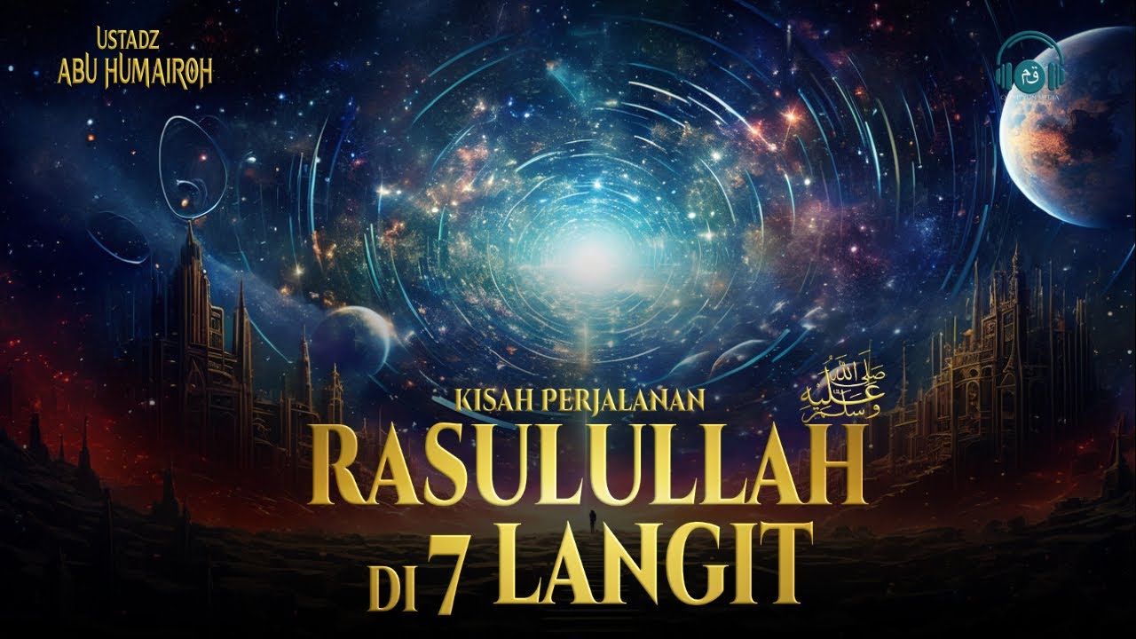 MELIHAT ALLAH LANGSUNG!!! Kisah Perjalanan Rasulullah di 7 Langit dan ...