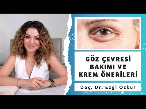 Göz Çevresi Bakımı ve Krem Önerileri