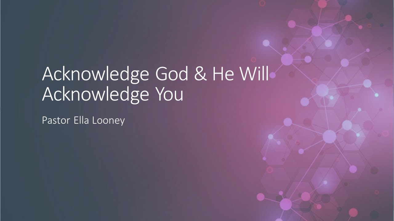 Acknowledge God & He Will Acknowledge You - YouTube