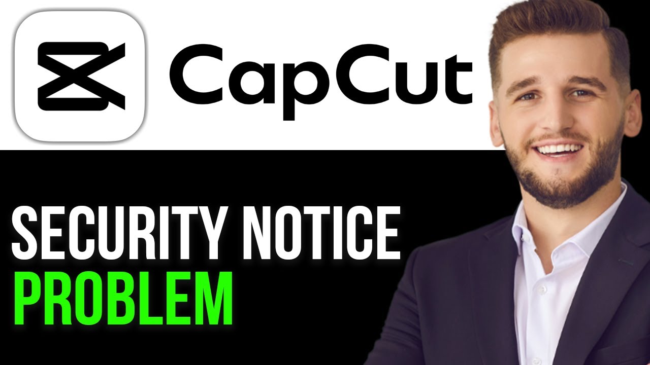 HOW TO FIX CAPCUT SECURITY NOTICE PROBLEM IN 2024!(BEST GUIDE) - YouTube