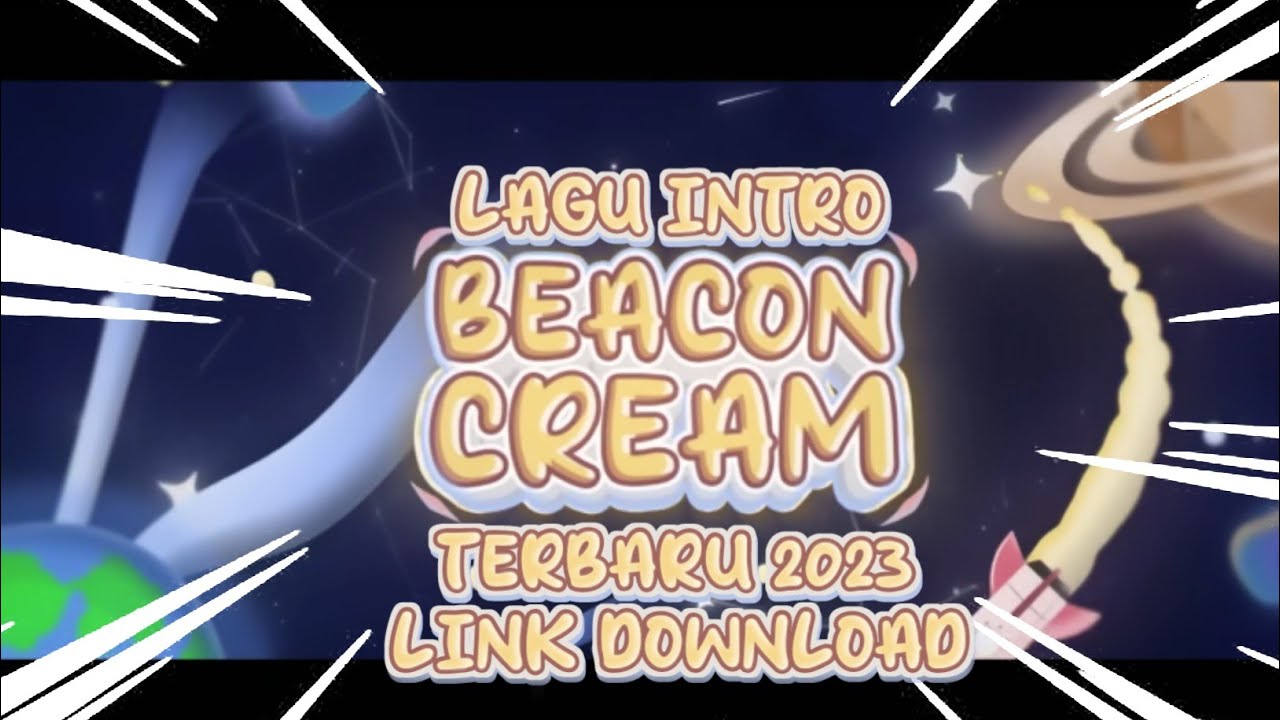 Lagu Intro @BeaconCream Terbaru 2023 + Link Download - YouTube