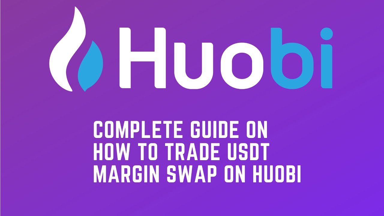 Complete guide on how to trade usdt margin swap on Huobi - YouTube