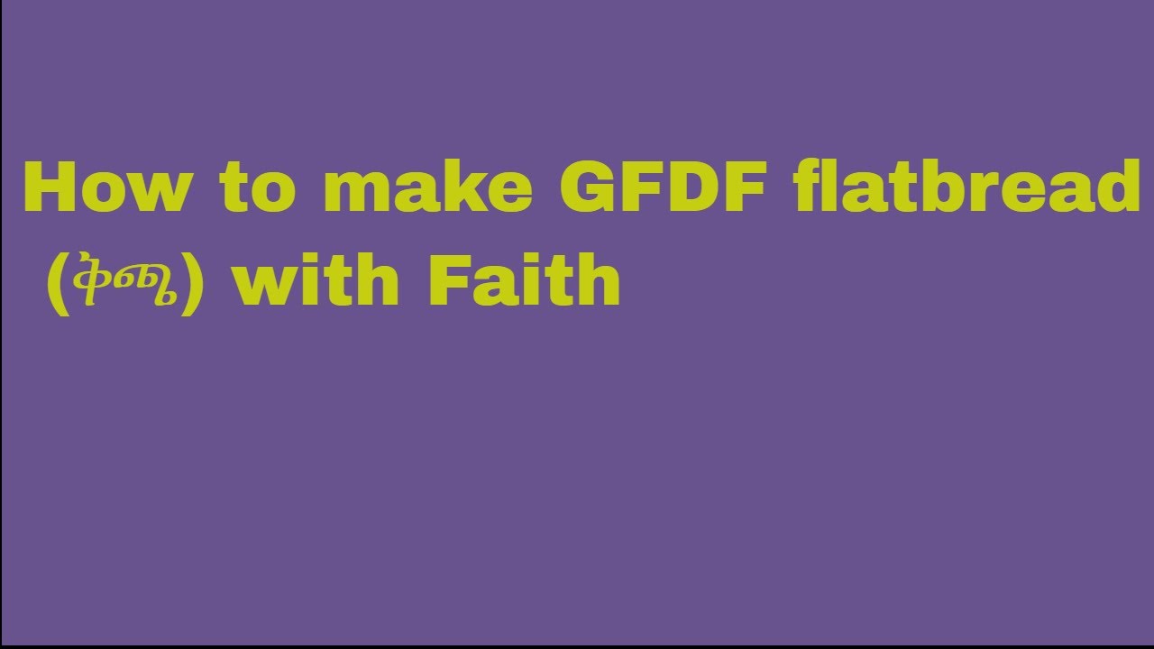 How to make GFDF flatbread (ቅጫ) with Faith - YouTube