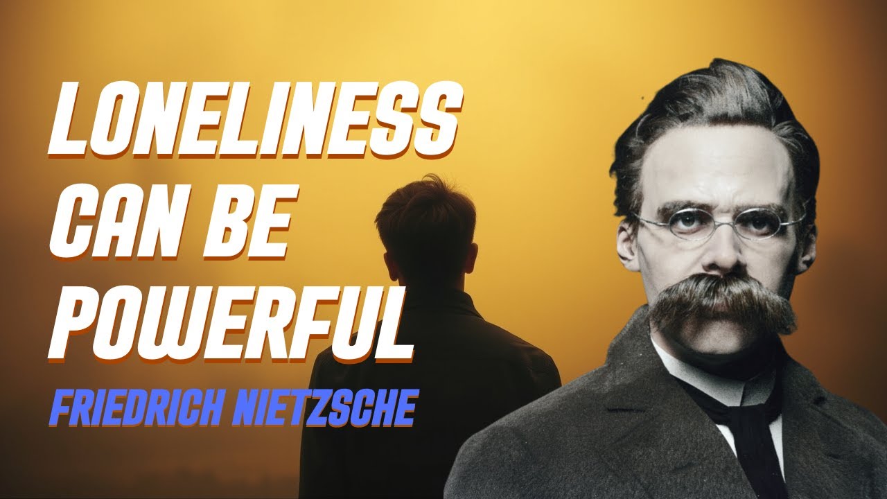 3 Ways Nietzsche Turned Loneliness Into Power (Psychology Explained ...