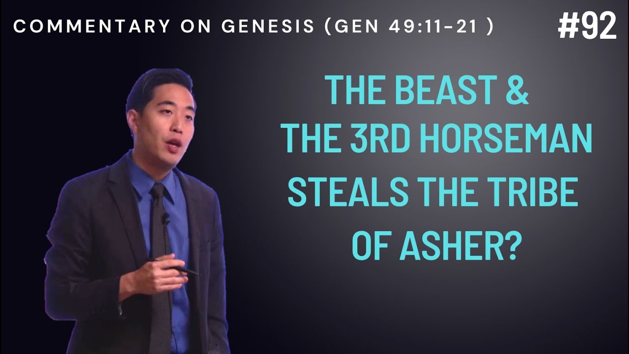 The Beast & the 3rd Horseman Steals the Tribe of Asher? (Genesis 49:11-21) | Dr. Gene Kim - YouTube