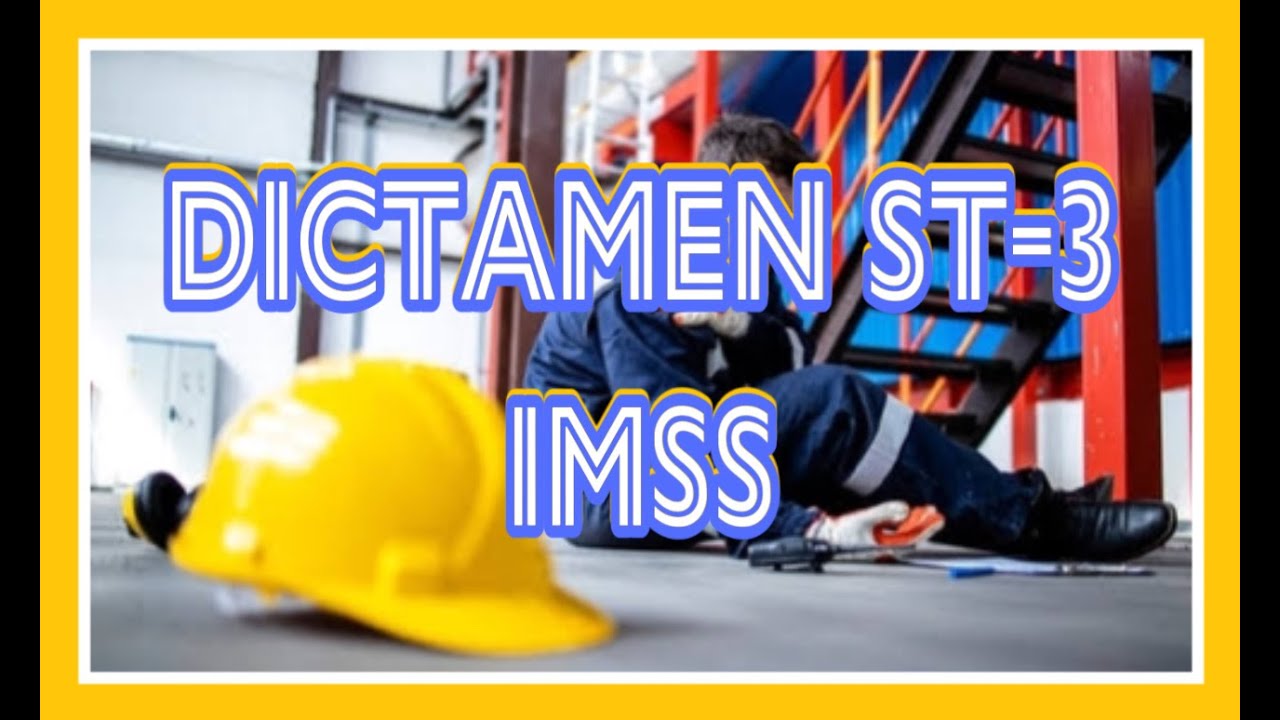 DICTAMEN ST-3 IMSS, SECUELA DE RIESGO. - YouTube