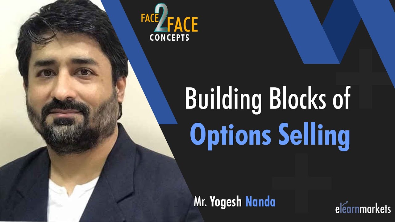 Building Blocks of Options Selling | Learn with Yogesh Nanda | # ...