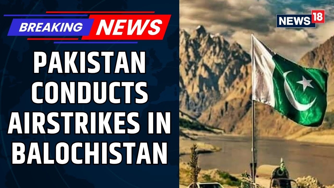 Pakistan Carries Out Late-Night Airstrikes In Balochistan, 14 BLA ...
