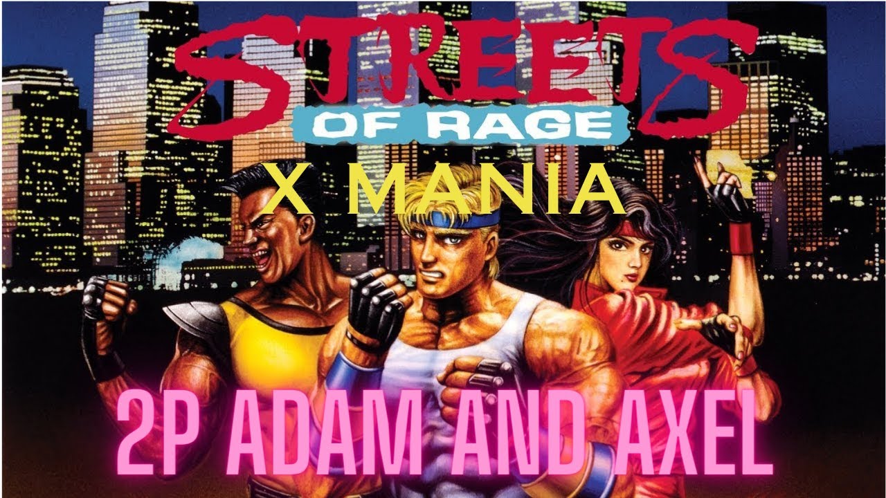Streets of Rage X beta25 | Arcade Mania | 2P Adam and Axel | SOR2 route ...