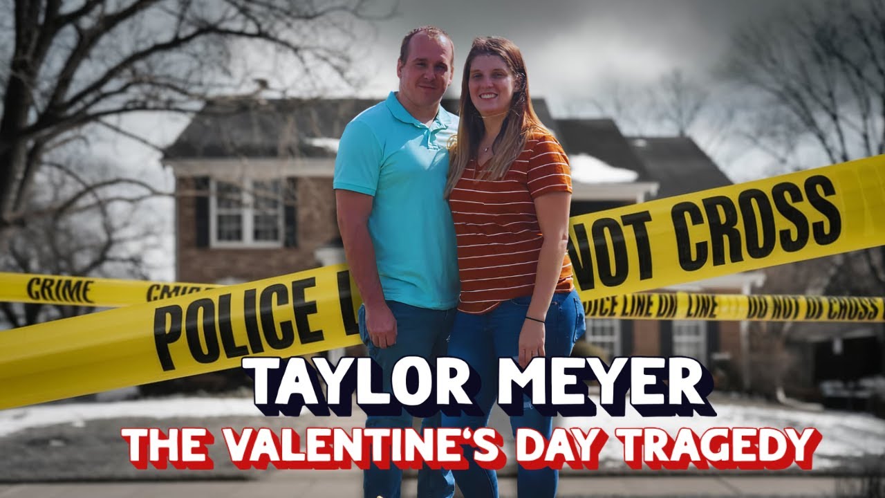 Taylor Meyer MURDERED wife on Valentine’s Day; Reason will shock you ...