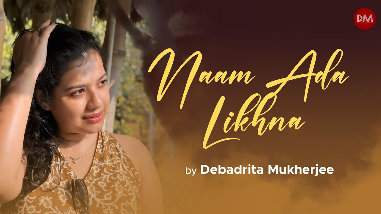 Naam Ada Likhna || Yahaan || Debadrita Mukherjee || Hindi Cover || Shreya Ghoshal || Shaan - YouTube