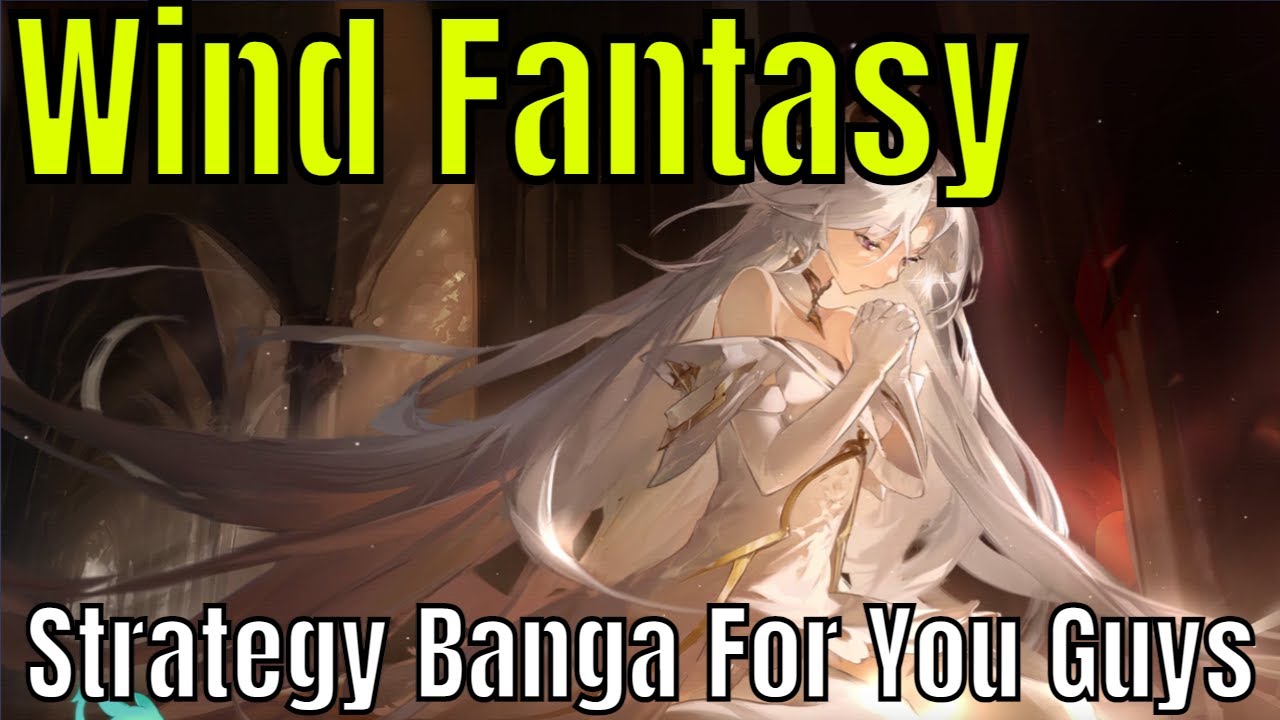 Wind Fantasy - Hype Impressions/Strategy RPG Banga/Another One!! - YouTube