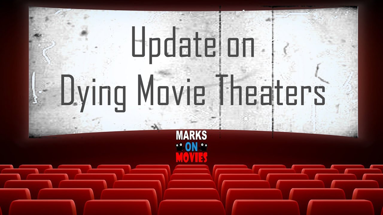 Update on Dying Movie Theaters - YouTube