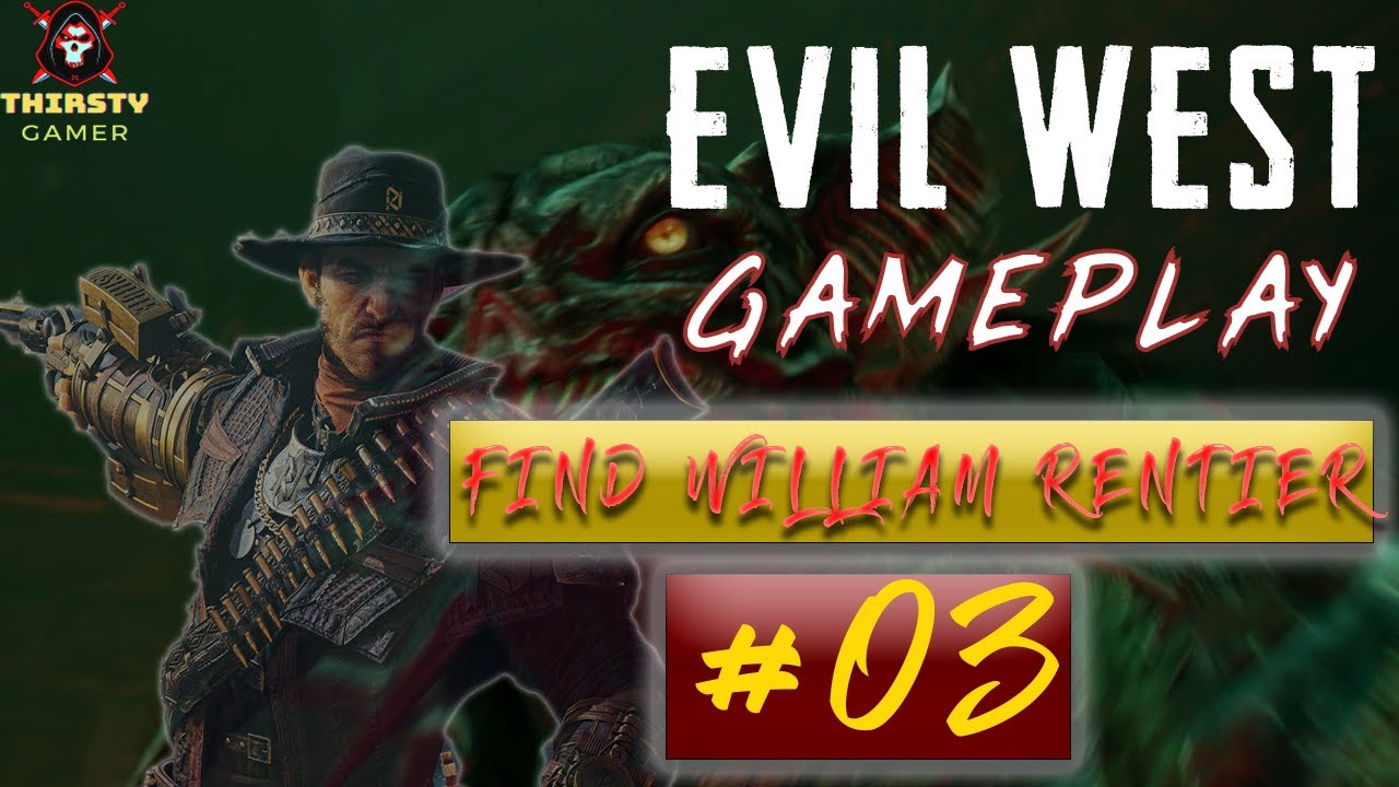 Evil West Gameplay [Find William Rentier] #FindWilliamRentier - YouTube