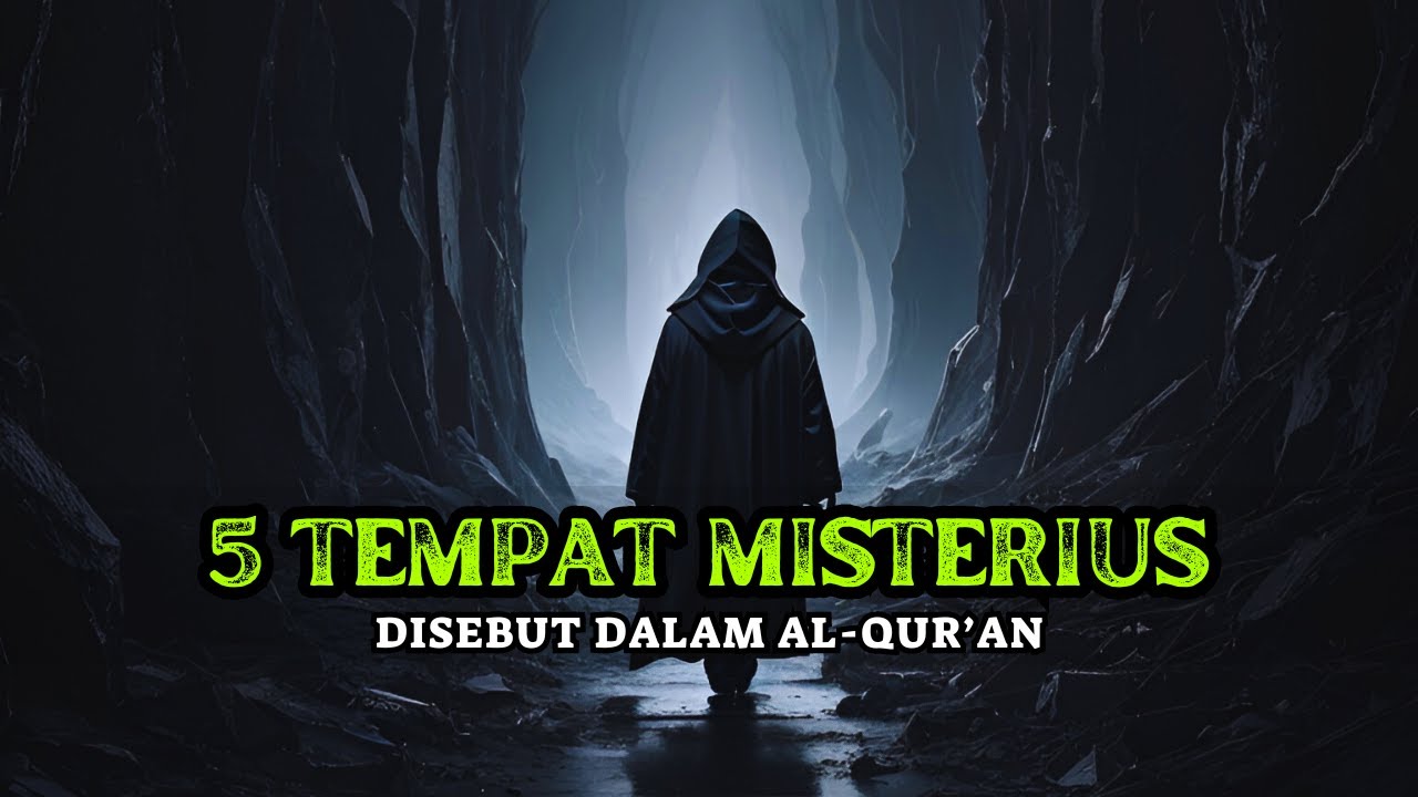 5 Tempat Misterius Yang di Sebutkan Dalam Al Qur'an | Kisah Islam - YouTube
