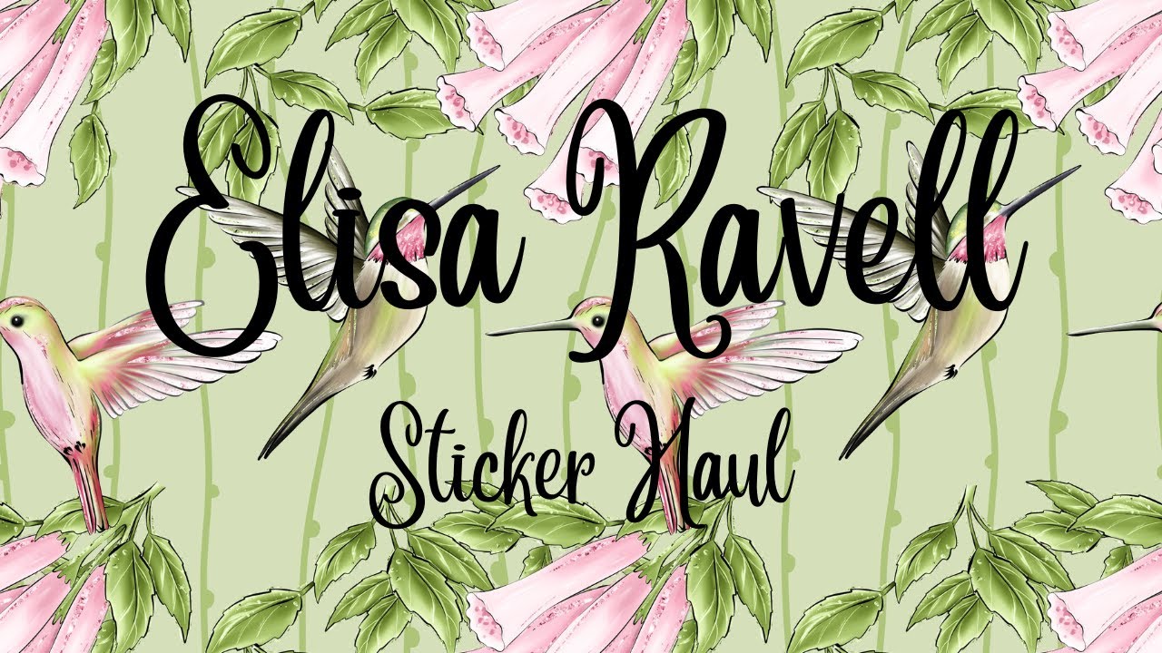 Elisa Ravell Sticker Haul March 2023 - YouTube