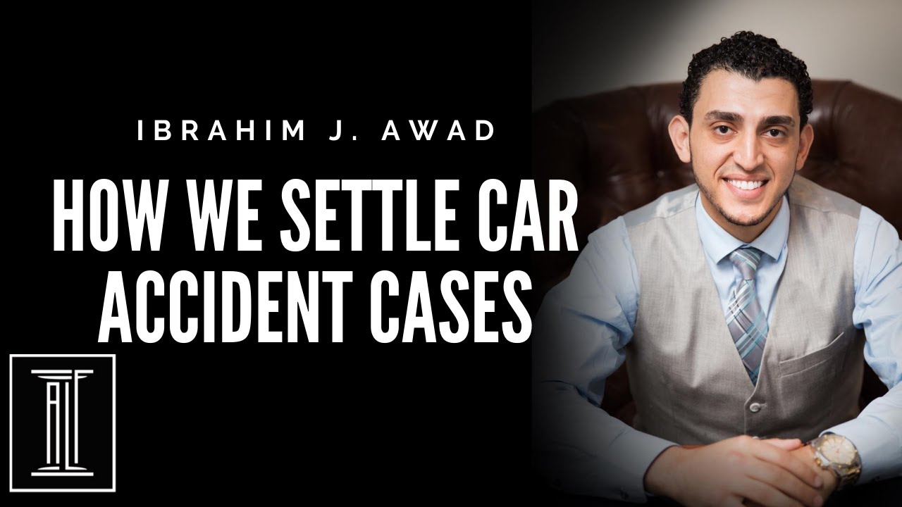 How We Settle Car Accident Cases- Ibrahim J. Awad - YouTube