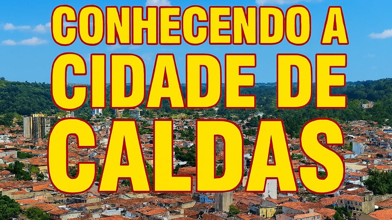 Conhecendo a cidade de Caldas - YouTube