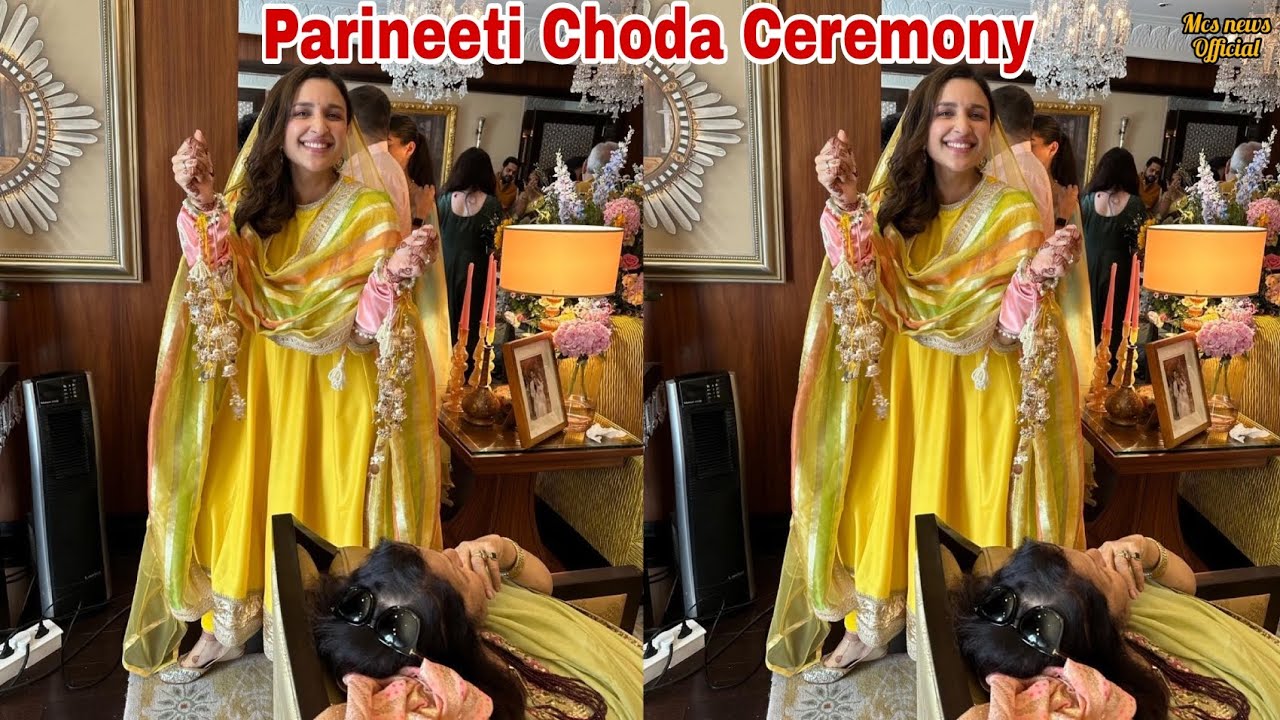 Parineeti Chopra and Raghav Chadha Pre-wedding Choda Ceremony Goes ...